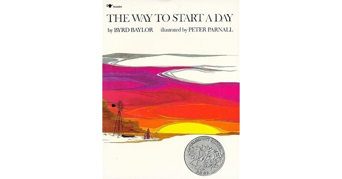 The Way to Start a Day by Byrd Baylor