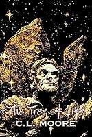 The Tree of Life by C.L. Moore
