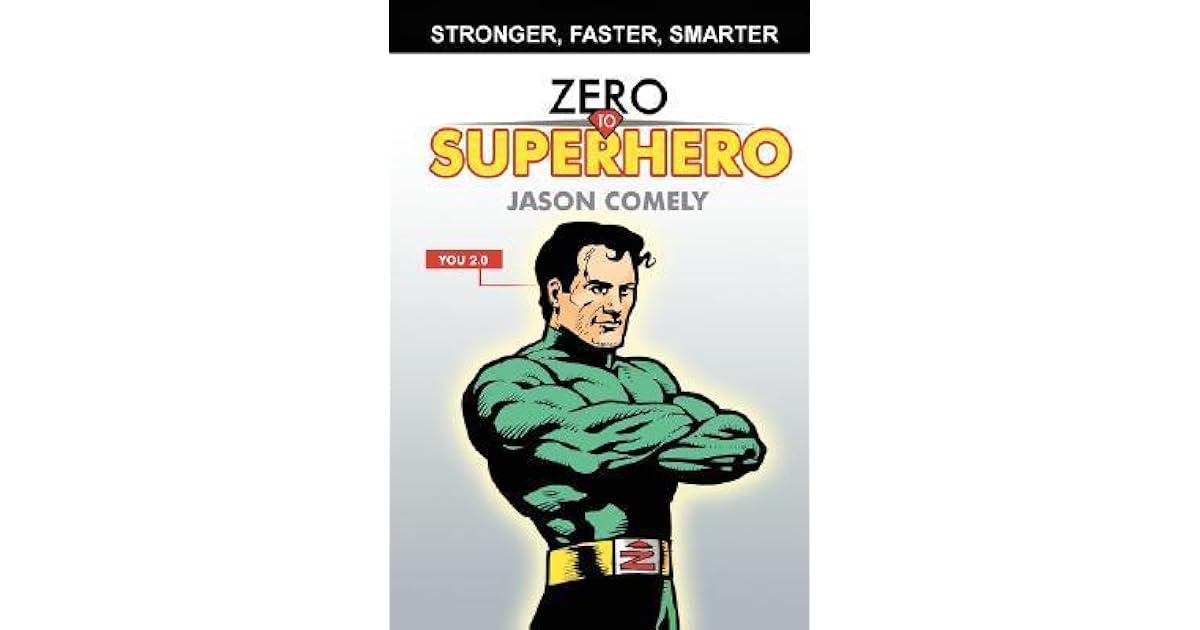 Zero to Superhero by Jason S. Comely