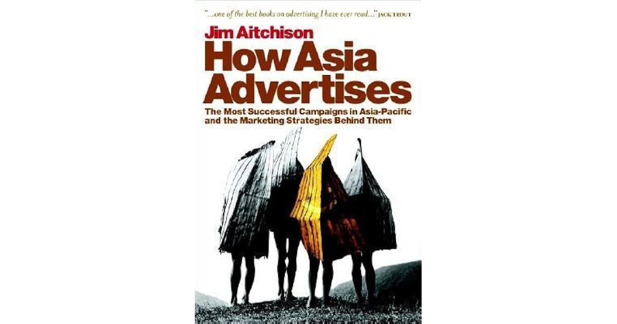 How Asia Advertises: The Most Successful Campaigns in Asia-Pacific and ...