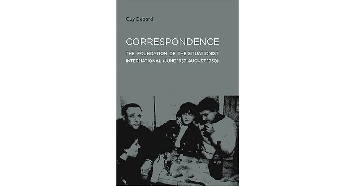 Correspondence: The Foundation of the Situationist International 6/57-8 ...