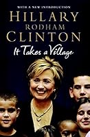 It Takes a Village: And Other Lessons Children Teach Us by Hillary ...