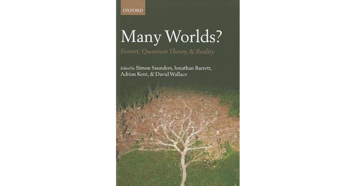 Many Worlds?: Everett, Quantum Theory, & Reality by Simon Saunders