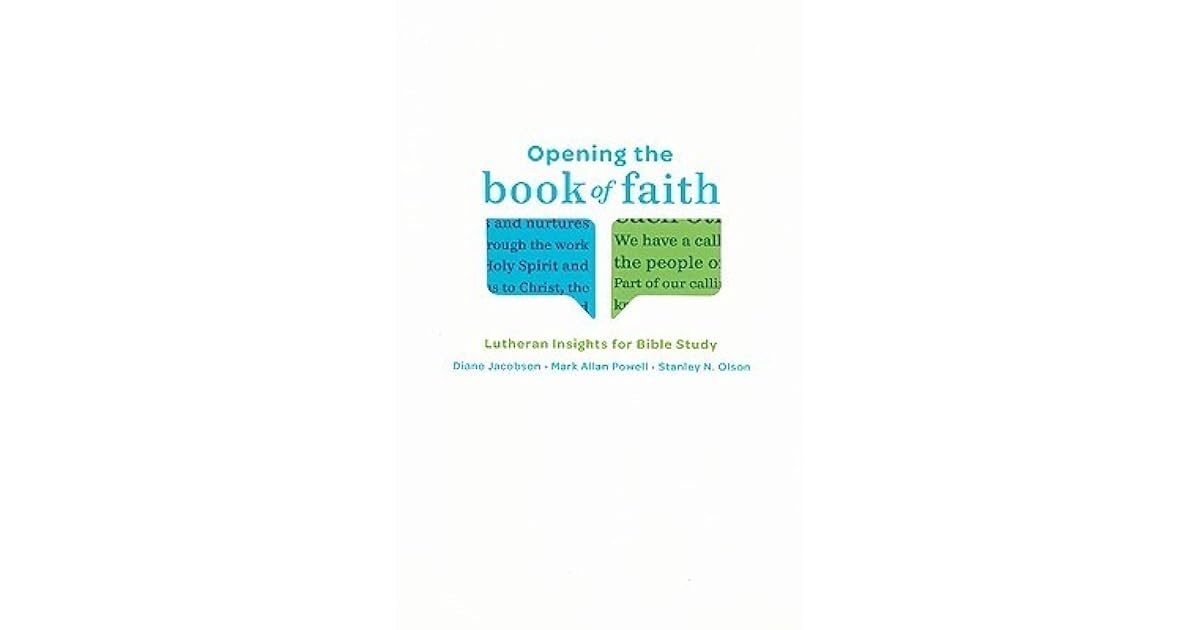 Opening the Book of Faith: Lutheran Insights for Bible Study by Diane L ...