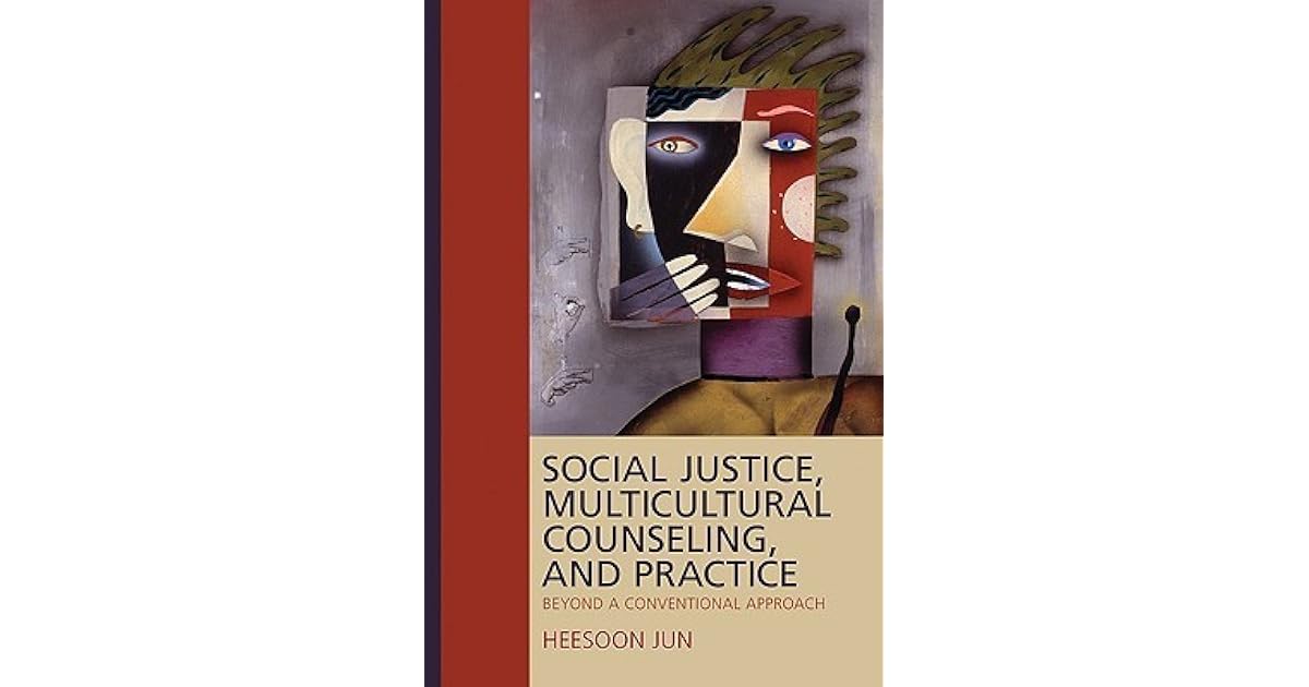 Social Justice, Multicultural Counseling, and Practice: Beyond a ...
