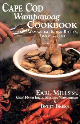 Cape Cod Wampanoag Cookbook: Traditional New England & Indian Recipes ...