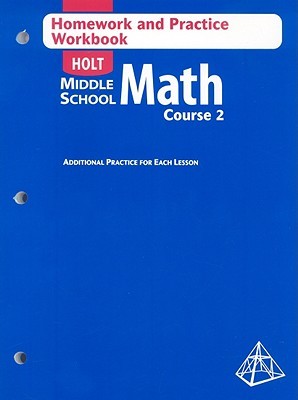 Holt Middle School Math: Homework and Practice Workbook Course 2 by ...