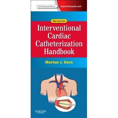 The Interventional Cardiac Catheterization Handbook: Expert Consult ...
