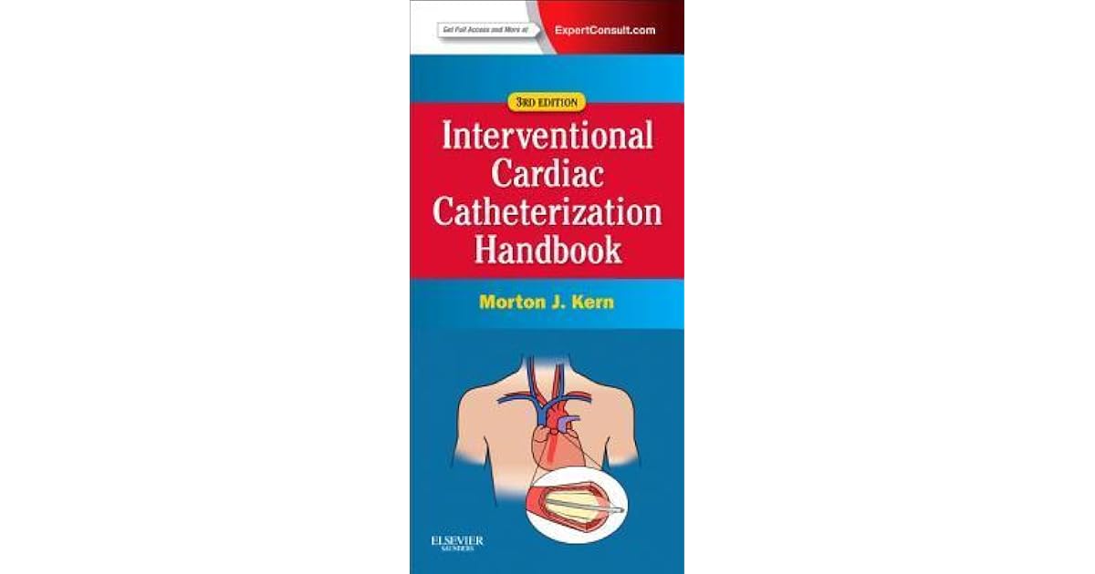 The Interventional Cardiac Catheterization Handbook by Morton J. Kern
