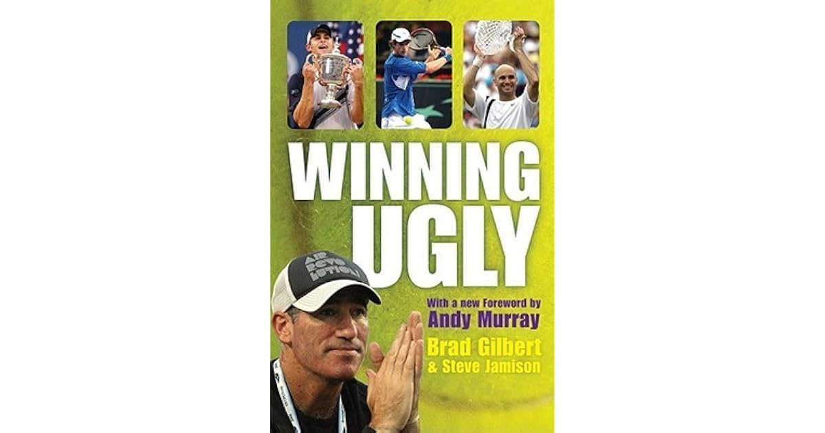 Winning Ugly by Brad Gilbert