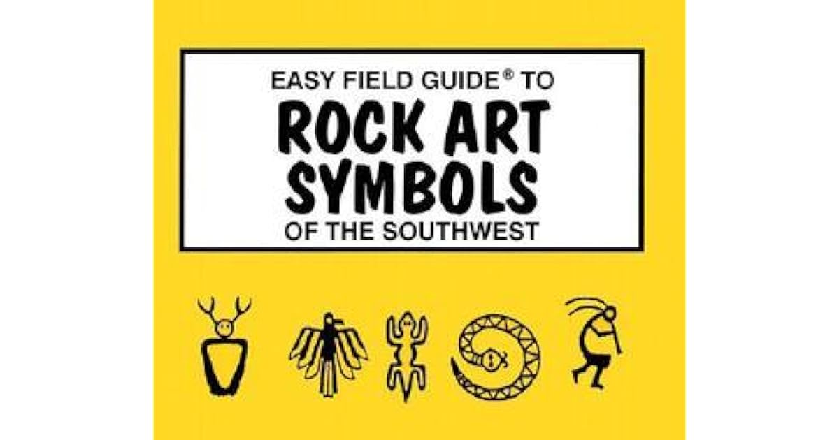 Easy Field Guide to Rock Art Symbols of the Southwest by Rick Harris