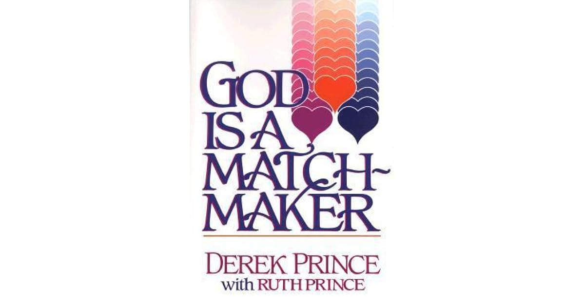 God Is a Matchmaker by Derek Prince
