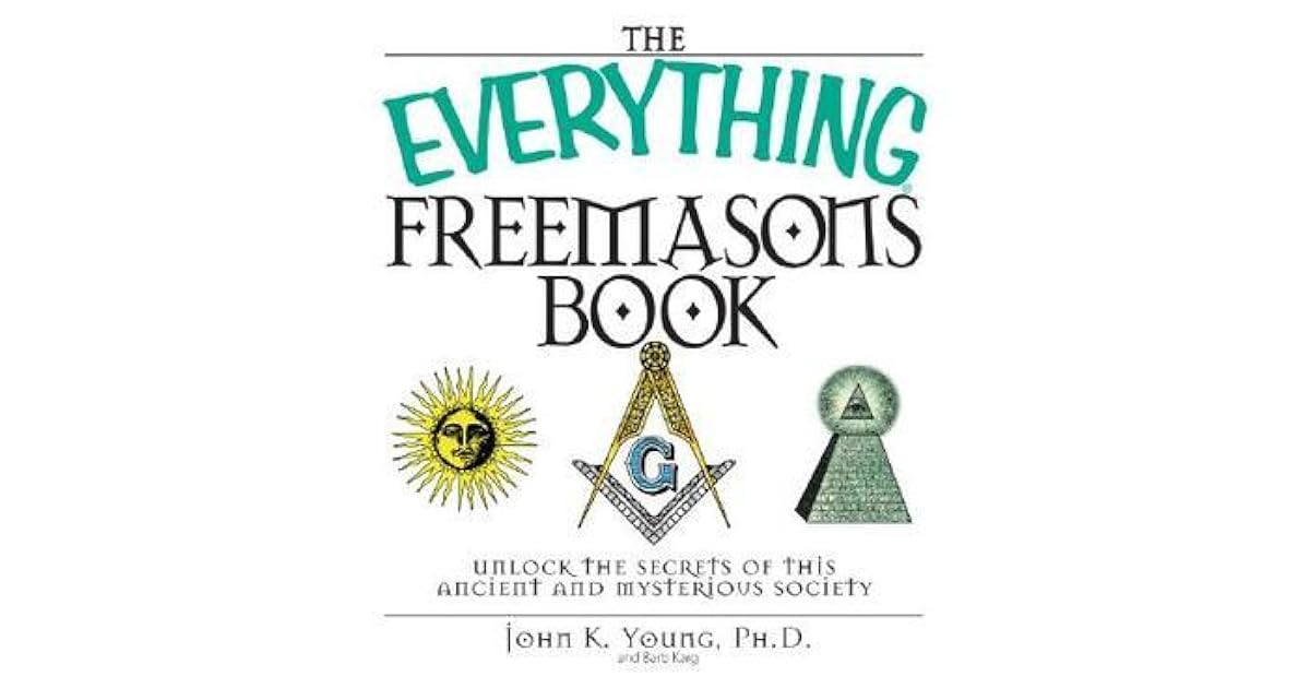 The Everything Freemasons Book: Unlock the Secrets of This Ancient And ...