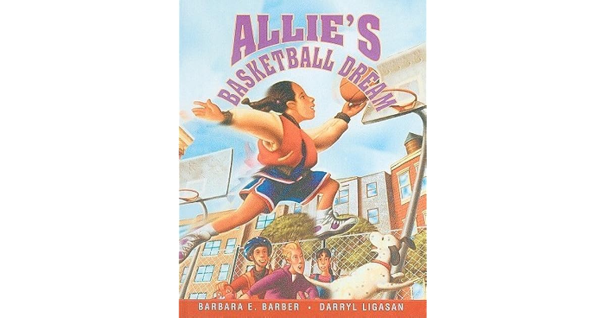 Allie's Basketball Dream by Barbara Barber