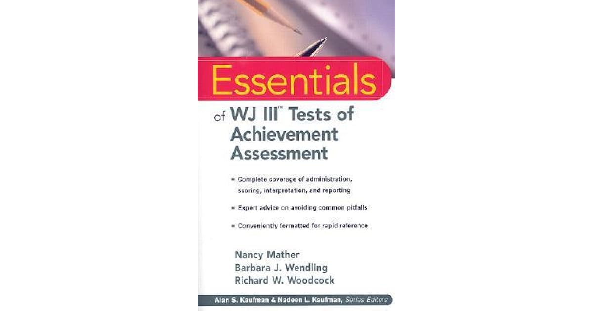 Essentials of WJ III Tests of Achievement Assessment by Nancy Mather