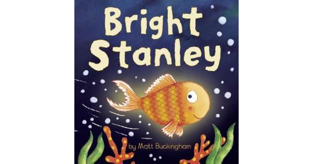 Bright Stanley by Matt Buckingham