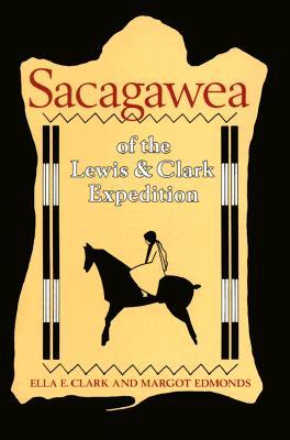 Sacagawea of the Lewis and Clark Expedition by Ella Elizabeth Clark