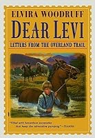 Dear Levi: Letters from the Overland Trail: Letters from the Overland ...
