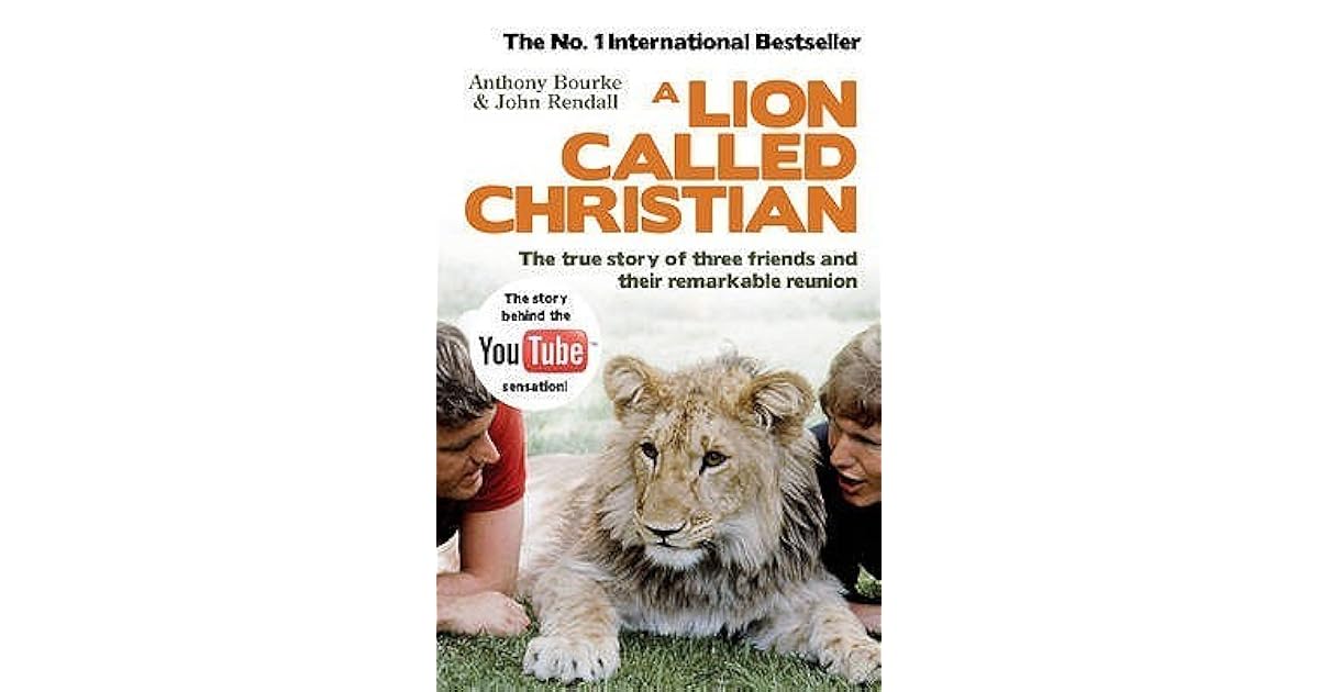 A Lion Called Christian by Anthony Bourke