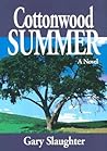 Cottonwood Summer '45 by Gary Slaughter
