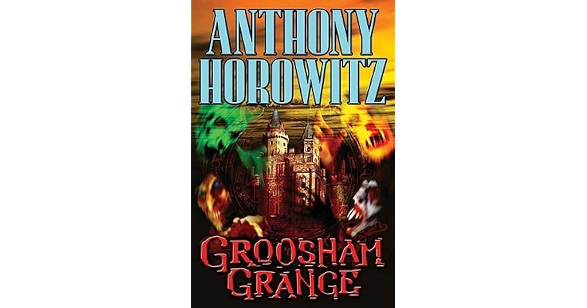 Groosham Grange by Anthony Horowitz