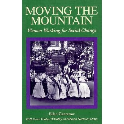 Moving the Mountain: Women Working for Social Change by Ellen Cantarow ...