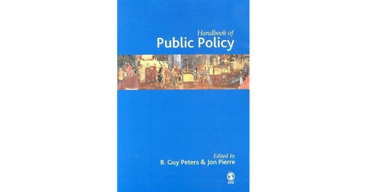 Handbook of Public Policy by B. Guy Peters