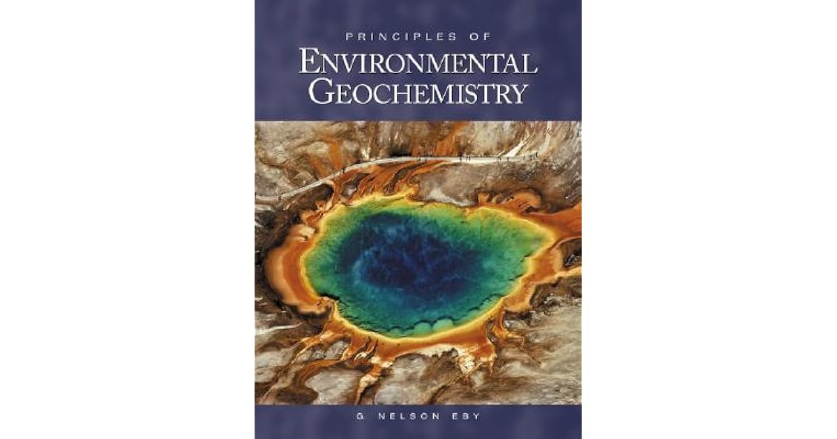 Principles of Environmental Geochemistry by G. Nelson Eby