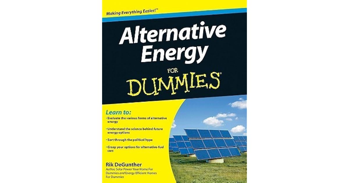 Alternative Energy for Dummies by Rik DeGunther