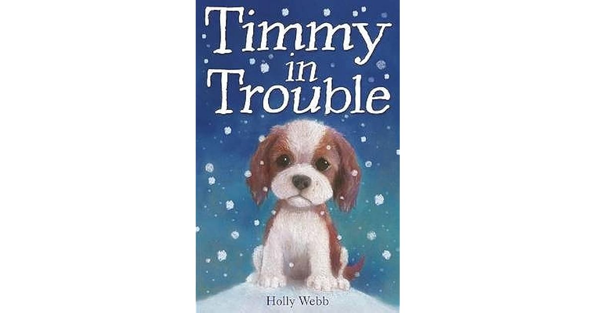 Timmy in Trouble by Holly Webb