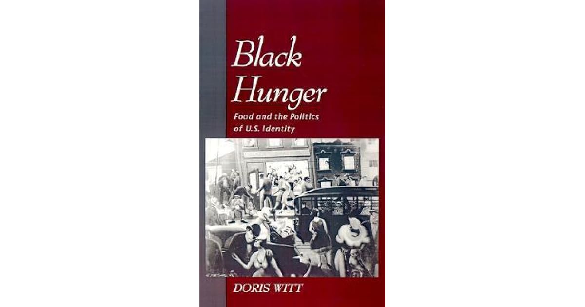 Black Hunger: Food and the Politics of U.S. Identity by Doris Witt