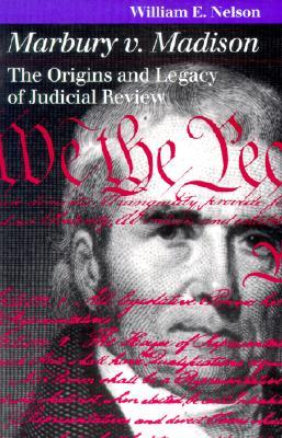Marbury v. Madison: The Origins and Legacy of Judicial Review by ...