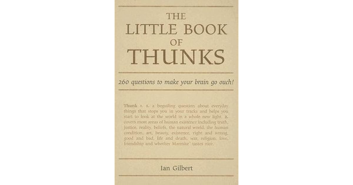 The Little Book of Thunks: 260 Questions to Make Your Brain Go Ouch! by ...