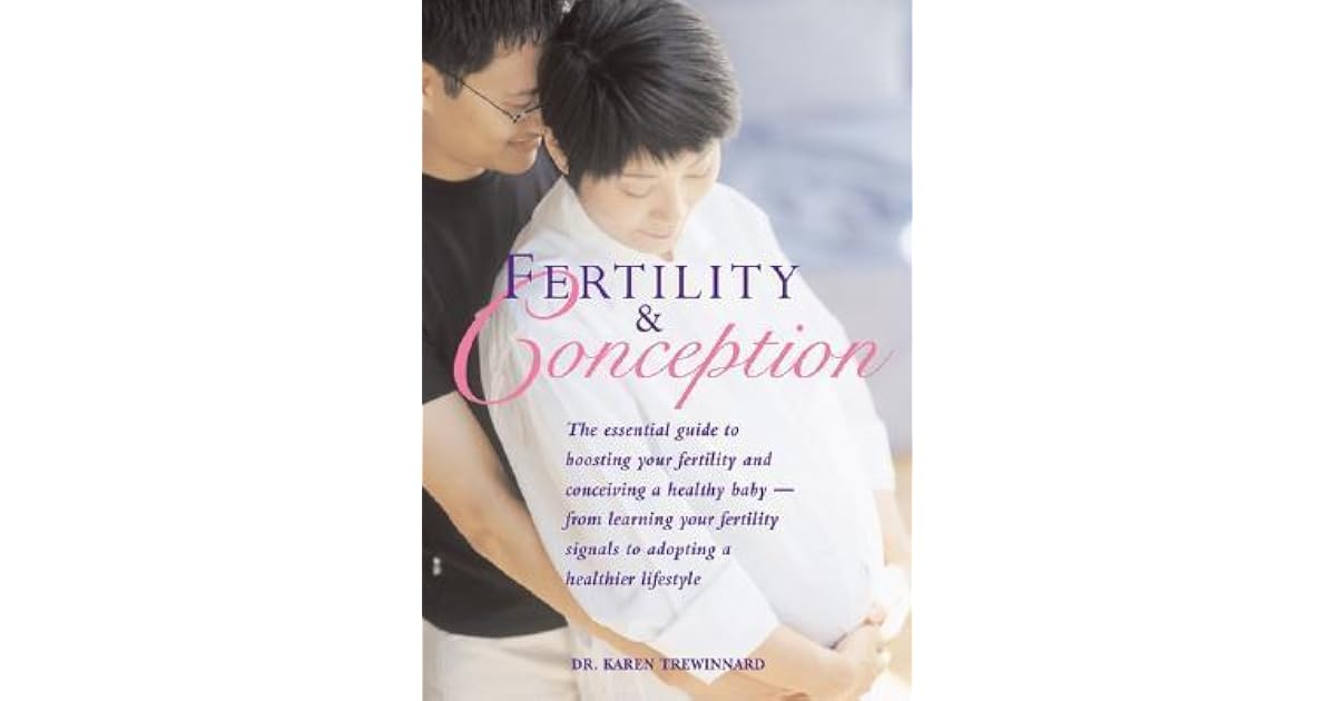 Fertility and Conception: The Essential Guide to Boosting Your ...