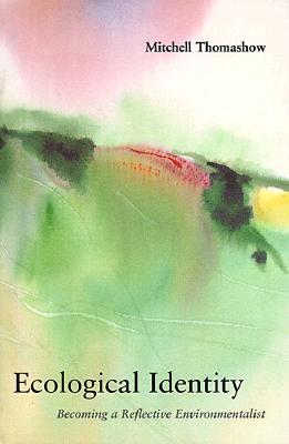 Ecological Identity: Becoming a Reflective Environmentalist by Mitchell ...