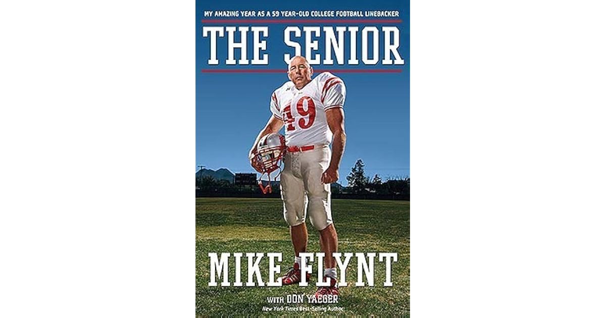 The Senior: My Amazing Year as a 59-Year-Old College Football ...
