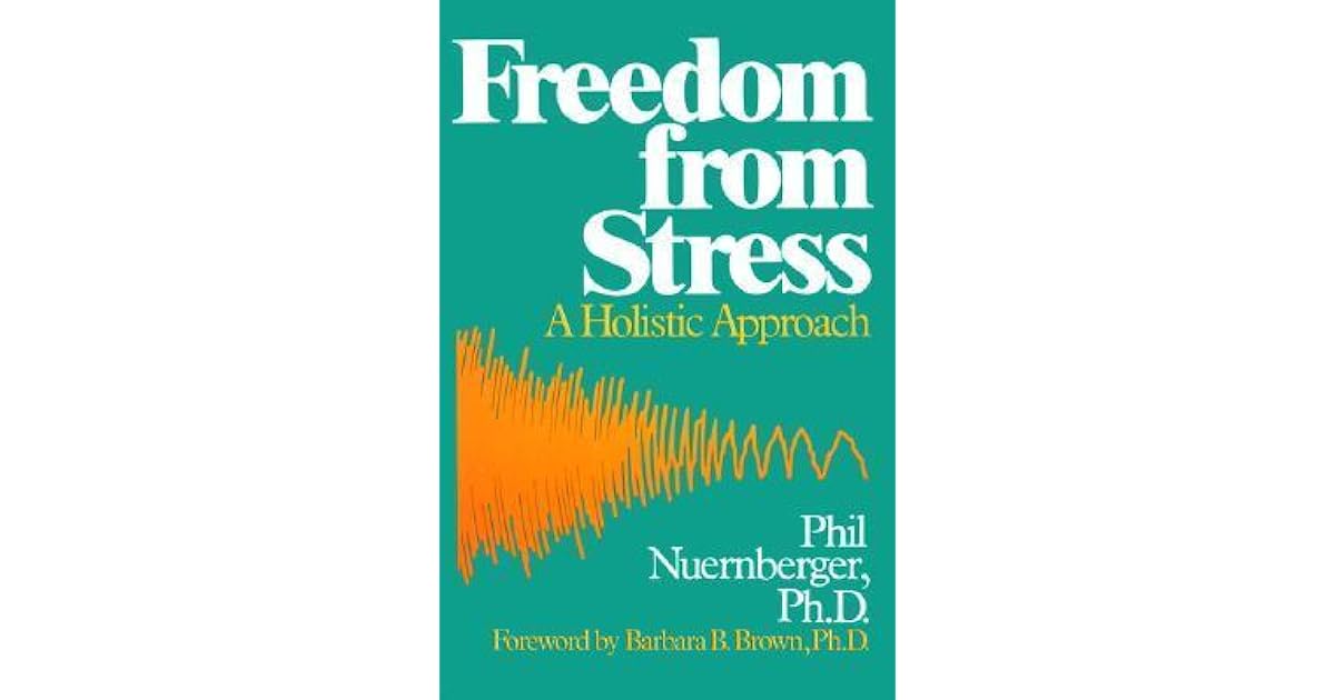 Freedom from Stress: A Holistic Approach by Phil Nuernberger