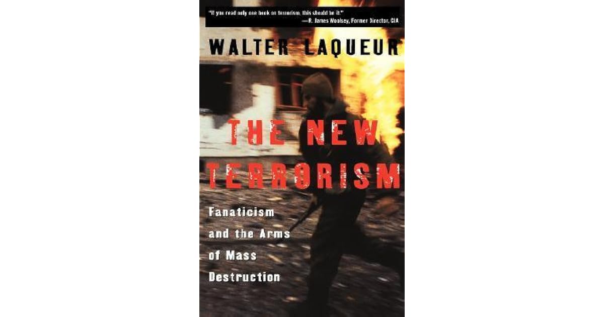 The New Terrorism: Fanaticism and the Arms of Mass Destruction by ...