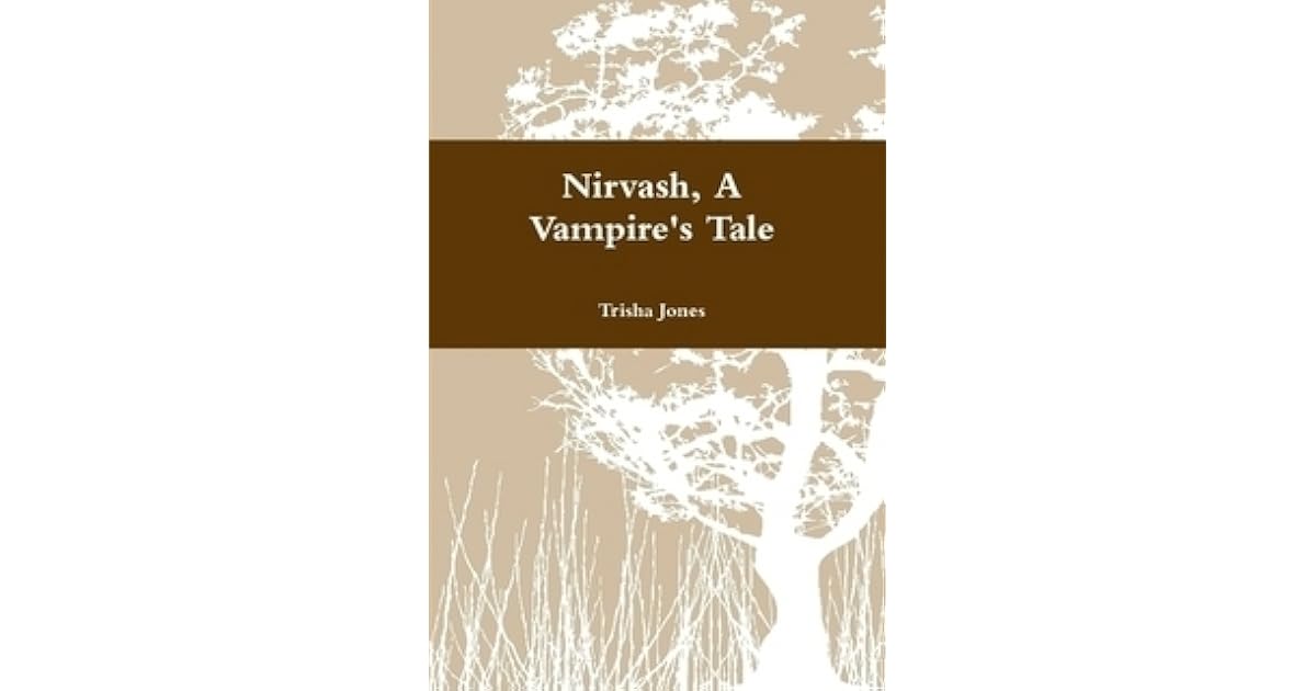Nirvash, A Vampire's Tale by Trisha Jones