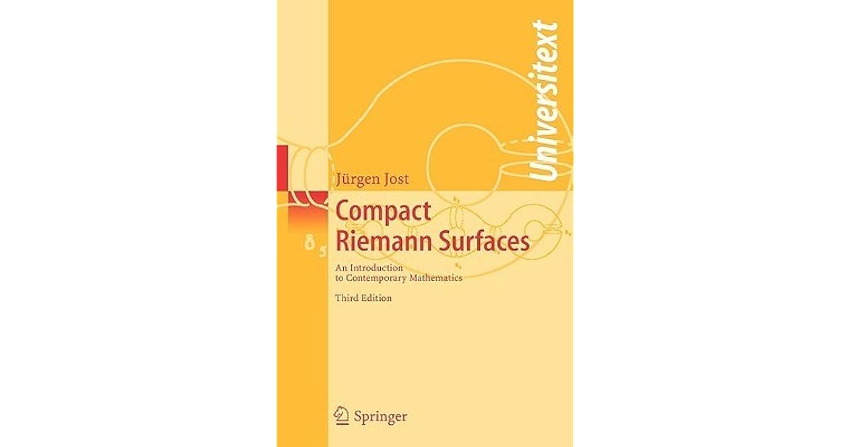 Compact Riemann Surfaces An Introduction To Contemporary Mathematics By Jürgen Jost