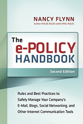 The e-Policy Handbook: Rules and Best Practices to Safely Manage Your ...