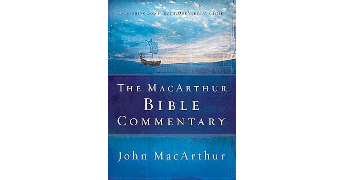 The MacArthur Bible Commentary By John F MacArthur Jr 