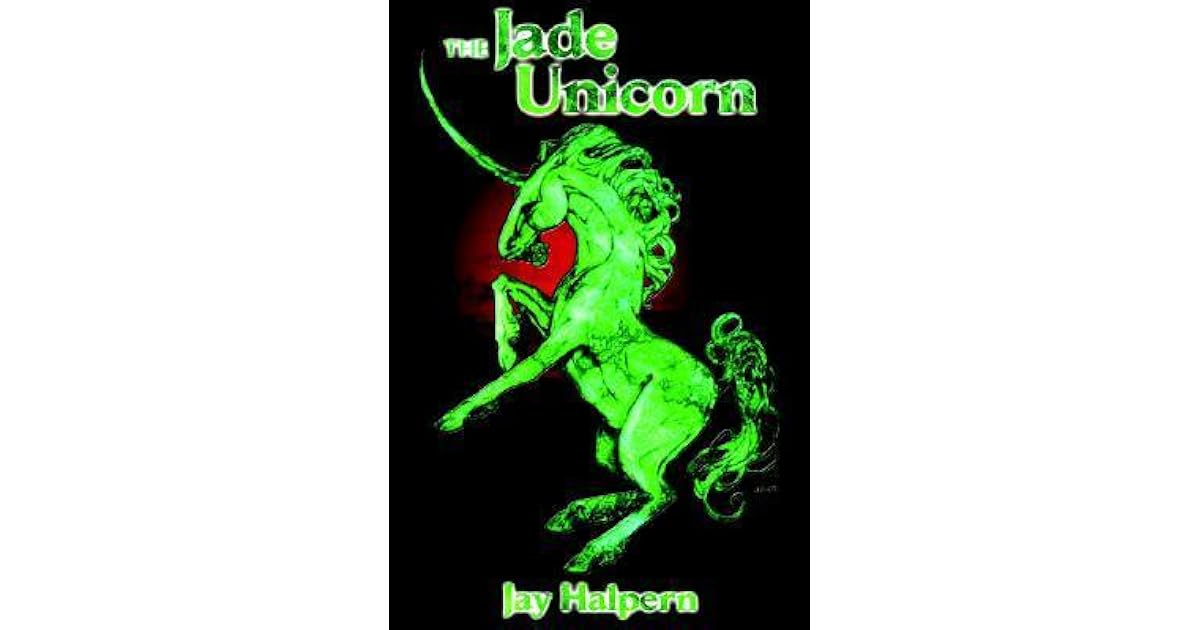 The Jade Unicorn by Jay Halpern