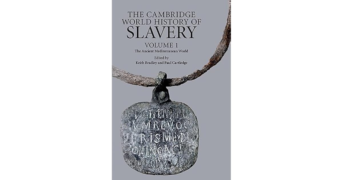 The Cambridge World History of Slavery: Volume 1, the Ancient ...