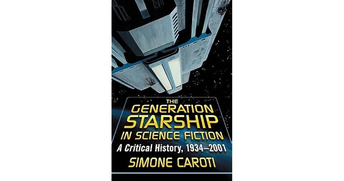 The Generation Starship in Science Fiction: A Critical History, 1934 ...