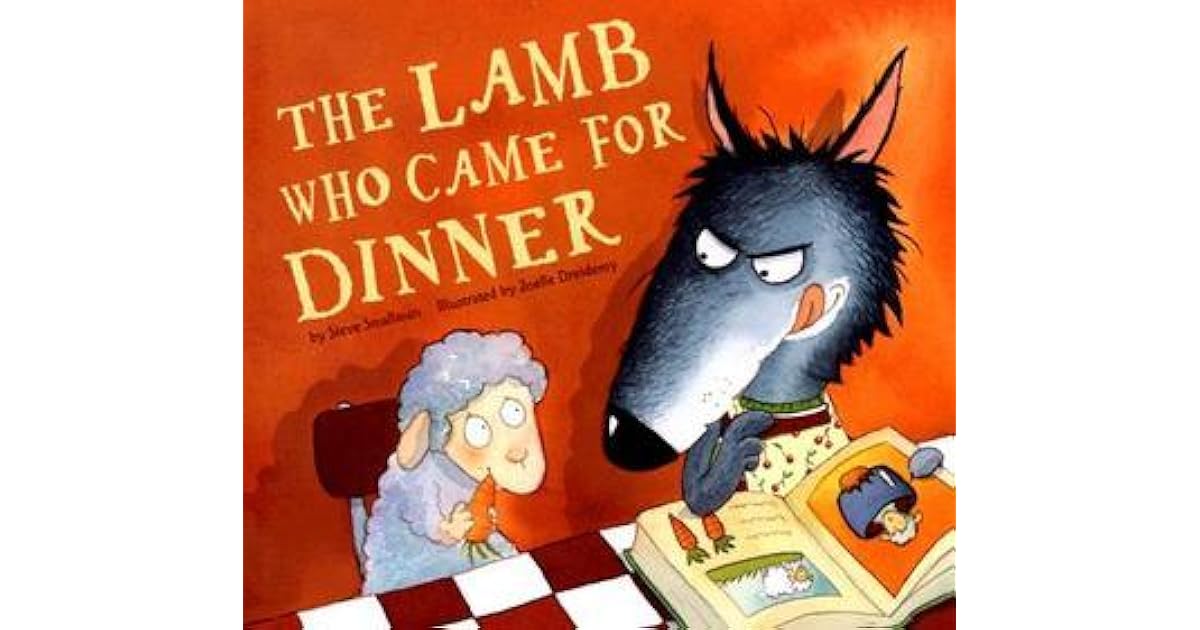 The Lamb Who Came for Dinner by Steve Smallman