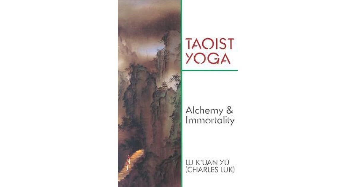 Taoist Yoga: Alchemy Immortality by Charles Luk