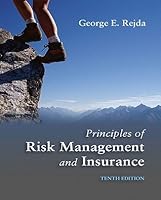 Principles of Risk Management and Insurance by George E. Rejda