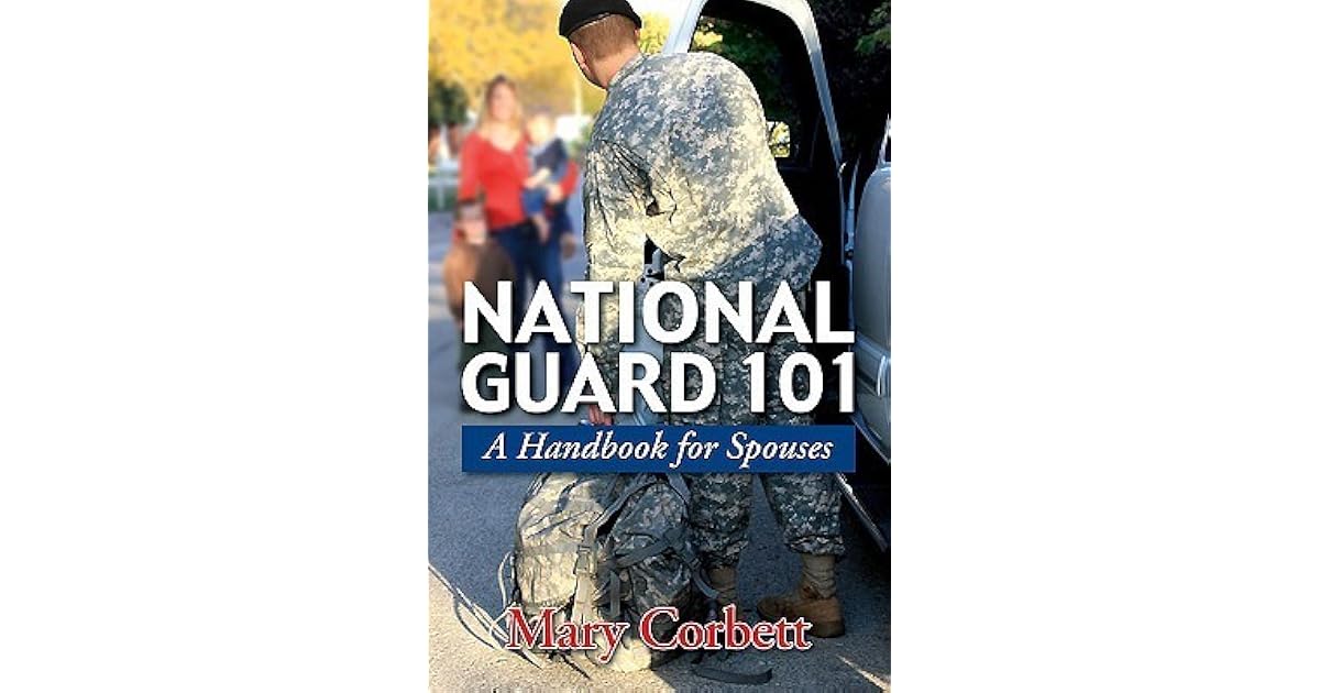 National Guard 101: A Handbook for Spouses by Mary Corbett