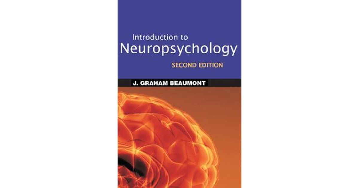 Introduction to Neuropsychology by J. Graham Beaumont